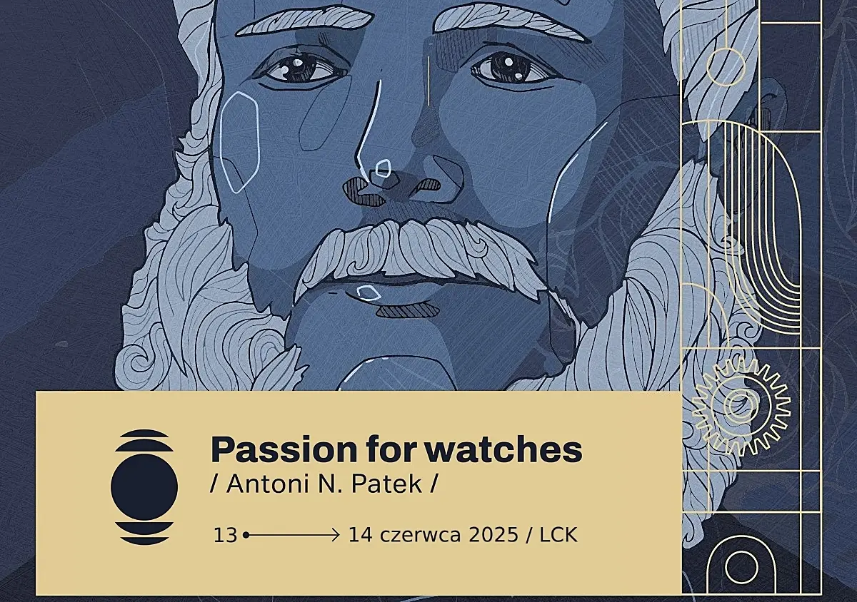 Passion for Watches – Antoni N. Patek. Kolejne święto zegarmistrzostwa ...